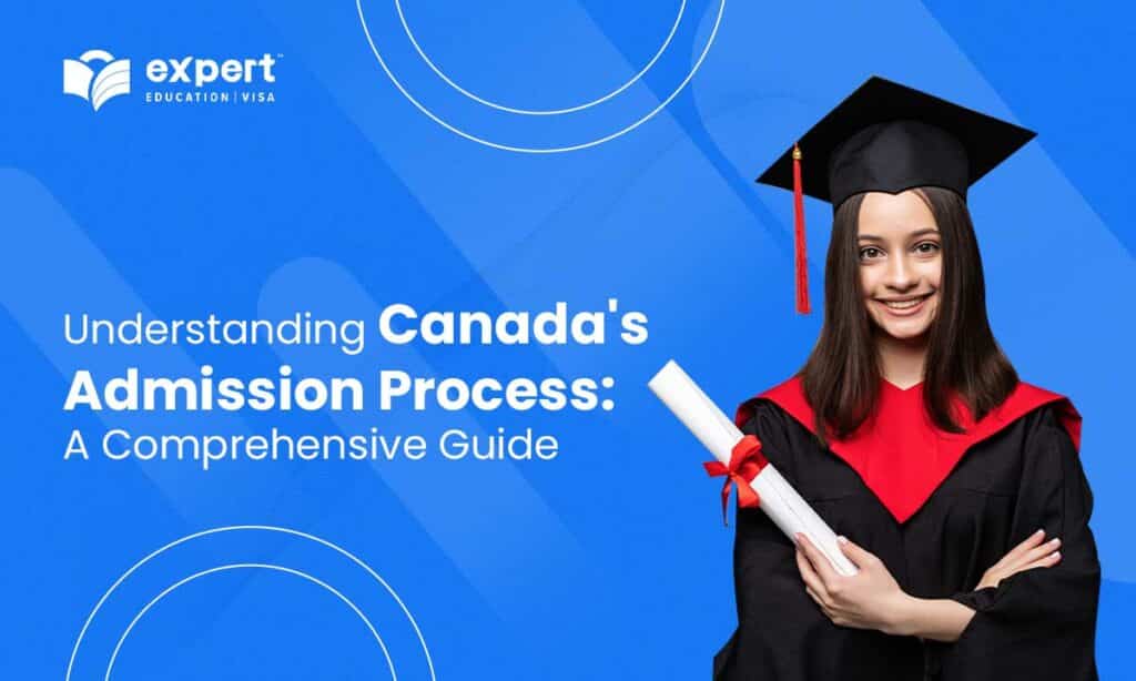 Understanding Canada's Admission Process A Comprehensive Guide